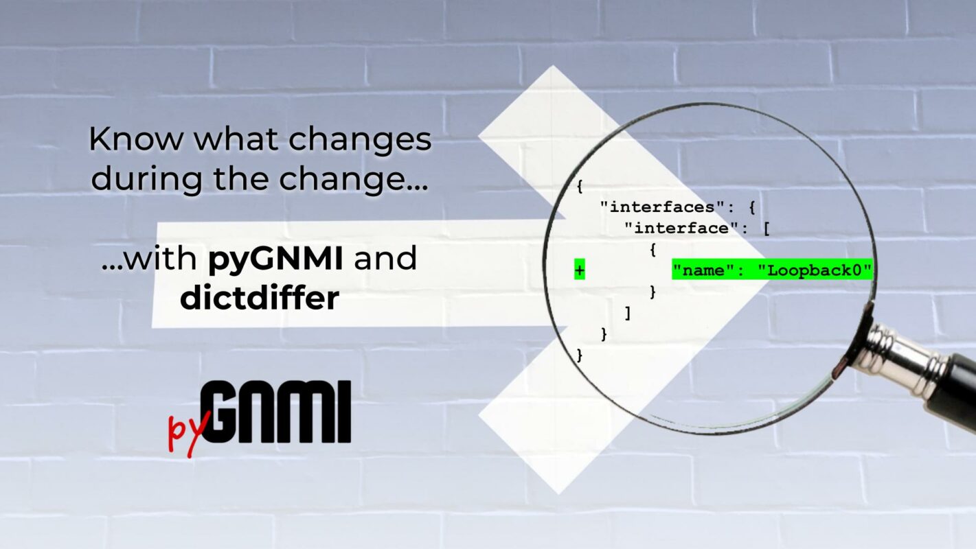 pygnmi 13. Easy and Reliable Change Validation with pyGNMI and dictdiffer by CERN – Karneliuk