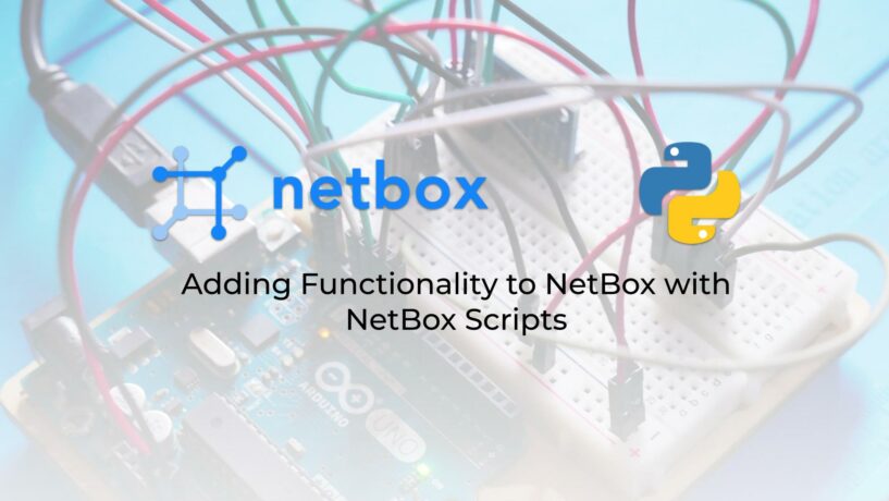 Automation 22 How To Use Netbox Scripts To Add Value To Your Network 9987