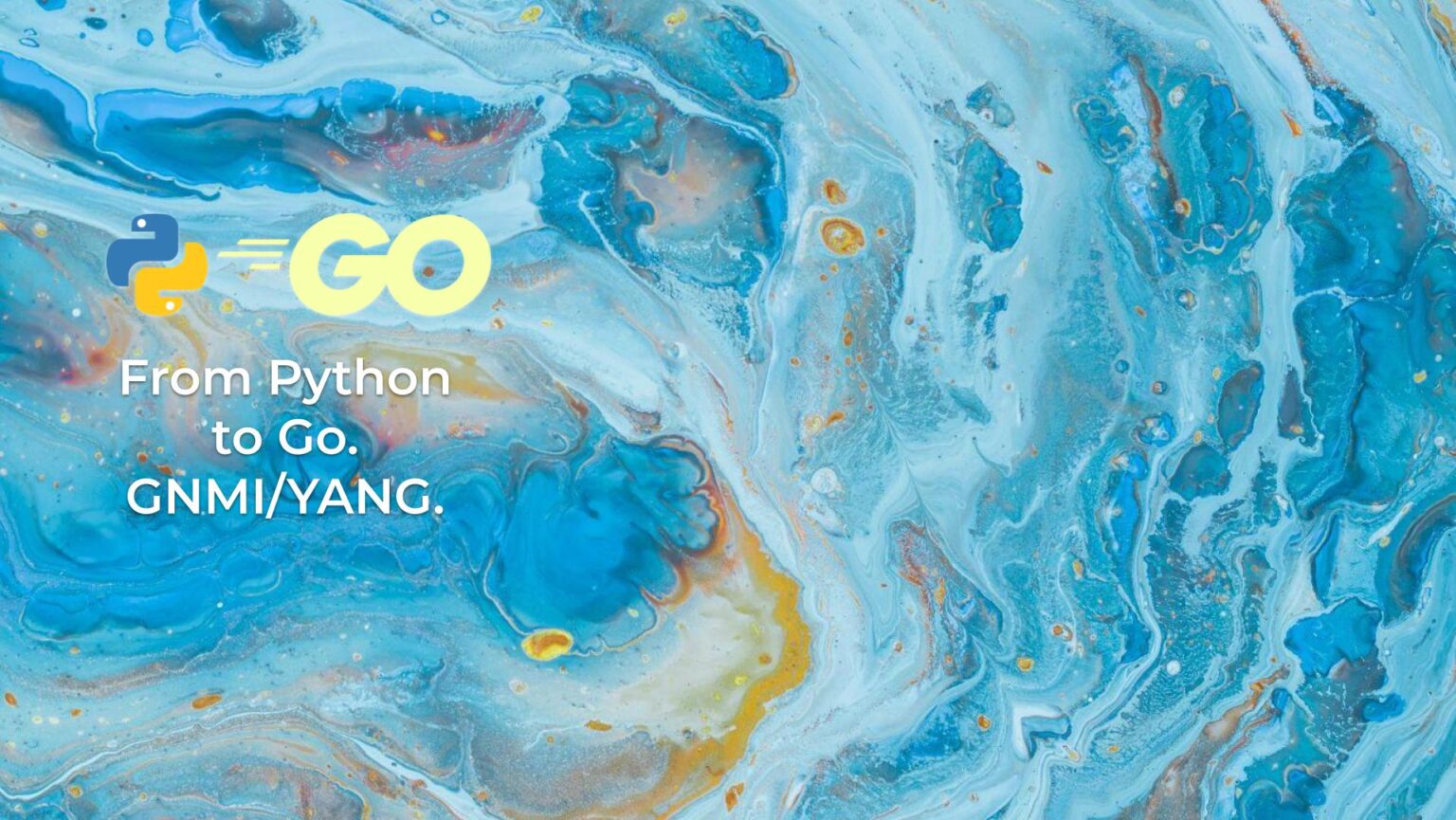 From Python to Go 018. Interaction With Network Devices Using GNMI. – Karneliuk